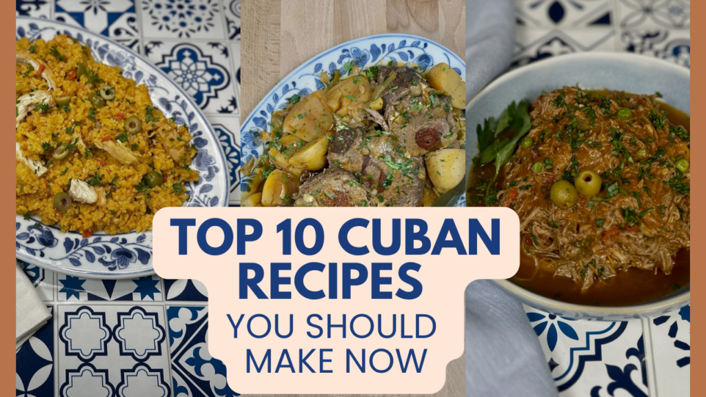 Top 10 Cuban Recipes You Need to Make at Home - Abuela's Cuban Counter