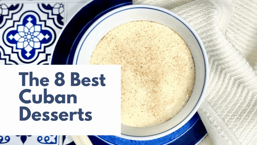 The Best Cuban Desserts - Abuela's Cuban Counter